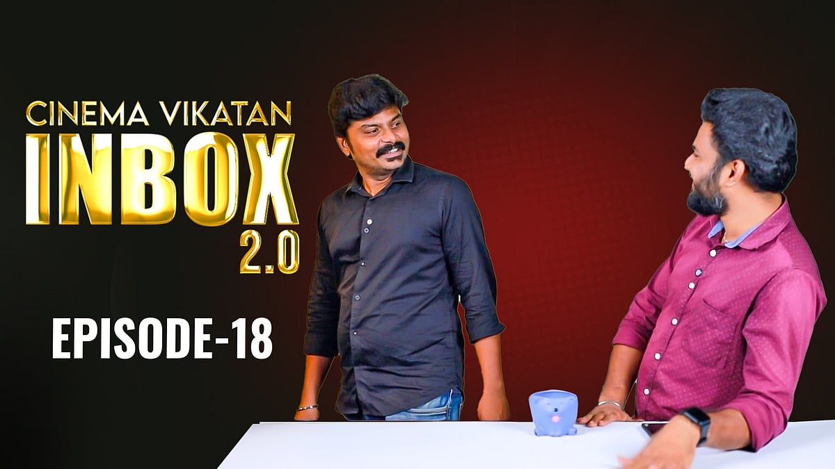 Inbox 2.0 Eps 18: டீ டைம் தாண்டி Dinner டைம் ஆகிருச்சோ! | Cinema ...