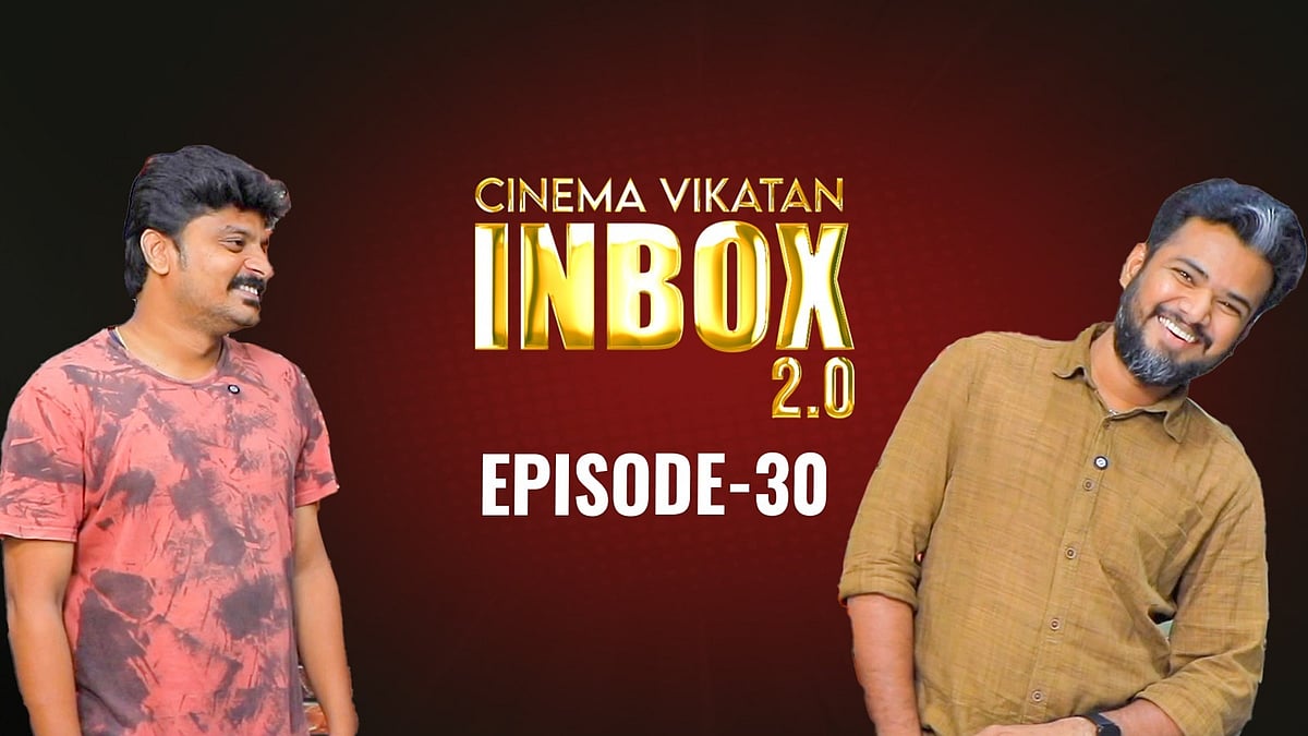 Inbox 2.0 : Eps 30 - உதவி செய்யுற Hero-னாலே யாரு?! | Cinema Vikatan / Cinema Vikatan Inbox 2.0 ...