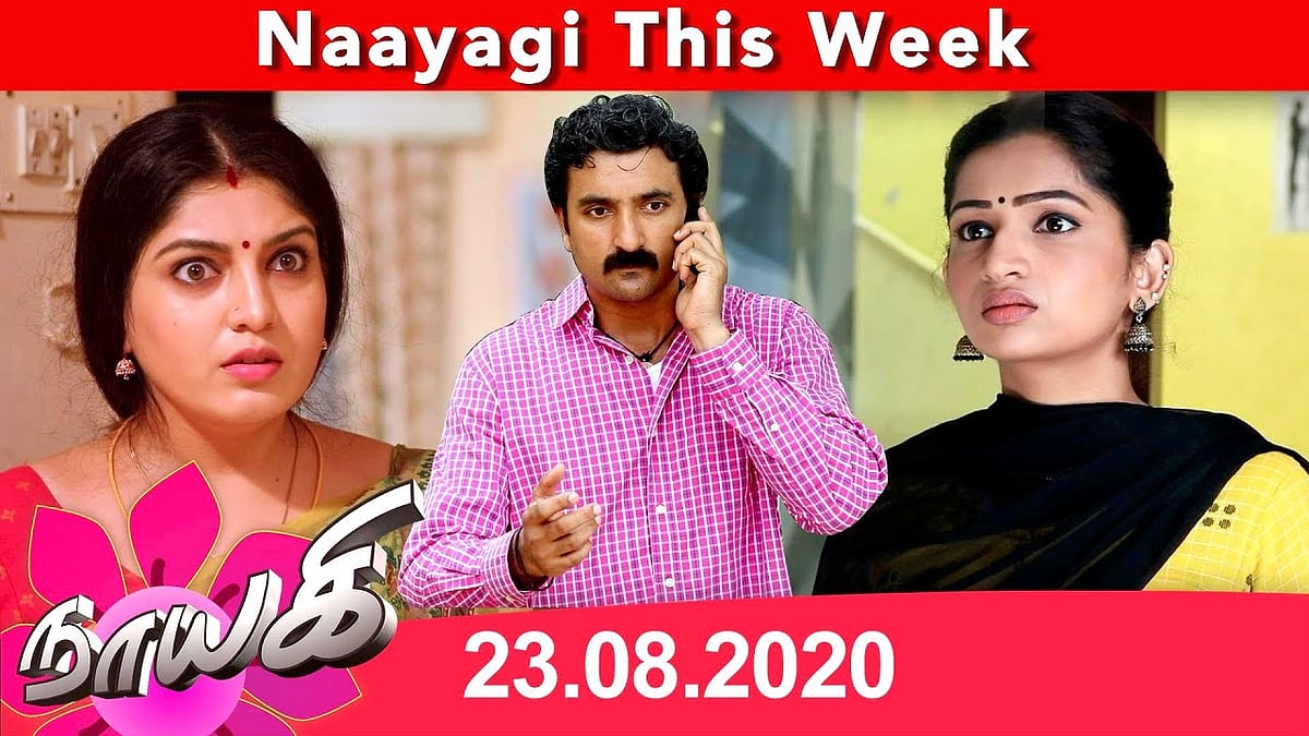 Naayagi Weekly Recap 23/08/2020 - Vikatan