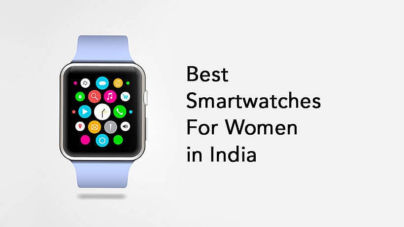 10 Best Smartwatches For Women In India - Buyer’s Guide - Vikatan Deals